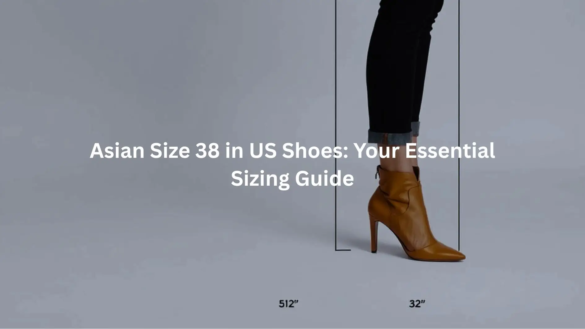 Asian Size 38 in US Shoes: Your Essential Sizing Guide - Trendsi Blog
